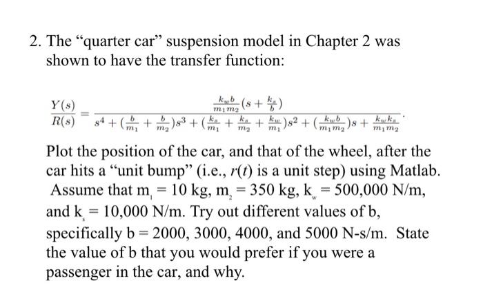 Solved 2. The "quarter car" suspension model in Chapter 2 | Chegg.com