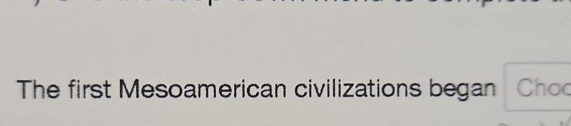 Solved The first Mesoamerican civilizations began | Chegg.com