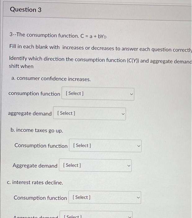 Solved Question 3 3--The consumption function. C = a + bYD | Chegg.com
