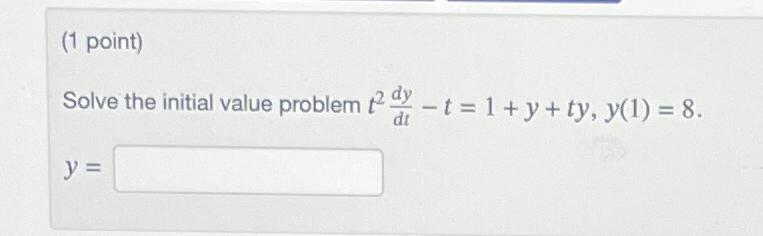 Solved (1 ﻿point)Solve the initial value problem | Chegg.com