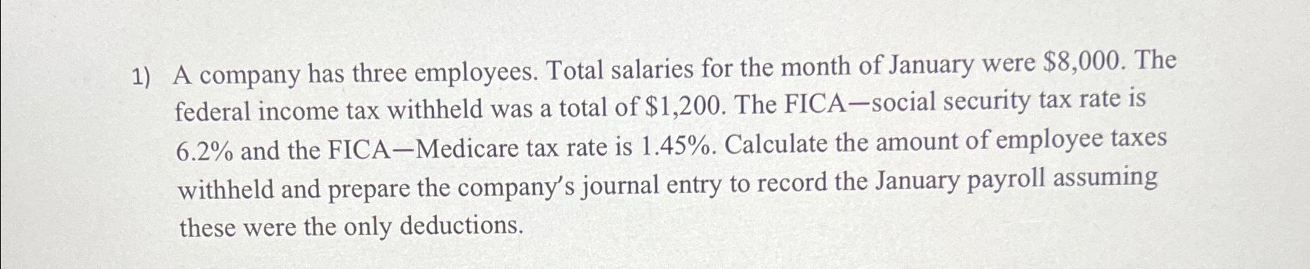 Solved A company has three employees. Total salaries for the | Chegg.com