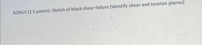 Solved BONUS (2.5 points): Sketch of block shear failure | Chegg.com