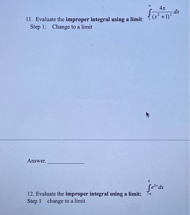 Solved 11. Evaluate the improper integral using a limit: | Chegg.com
