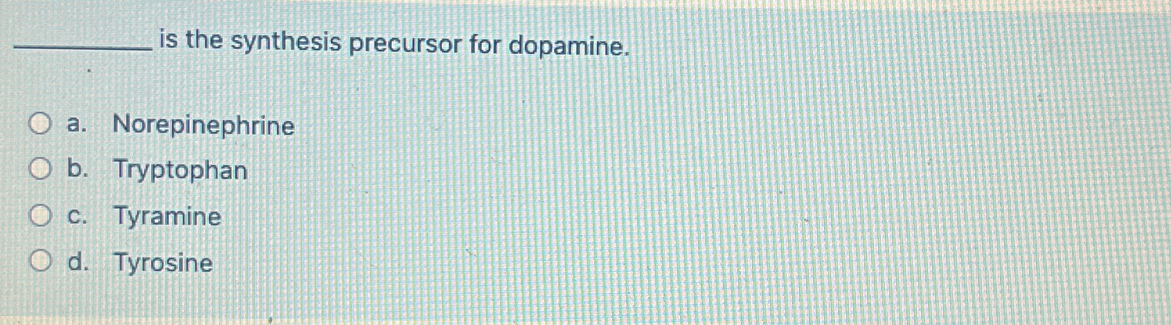 Solved is the synthesis precursor for dopamine.a. | Chegg.com