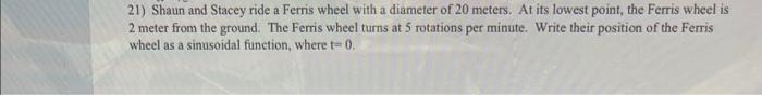 Solved 21) Shaun and Stacey ride a Ferris wheel with a | Chegg.com
