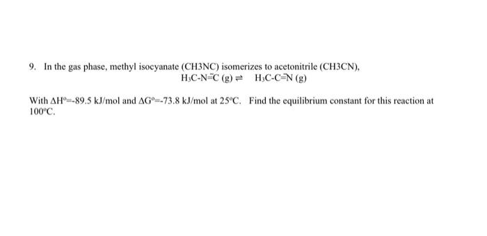 Solved 9. In the gas phase, methyl isocyanate (CH3NC) | Chegg.com