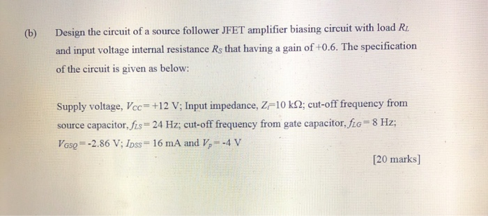 Solved (b) Design the circuit of a source follower JFET | Chegg.com