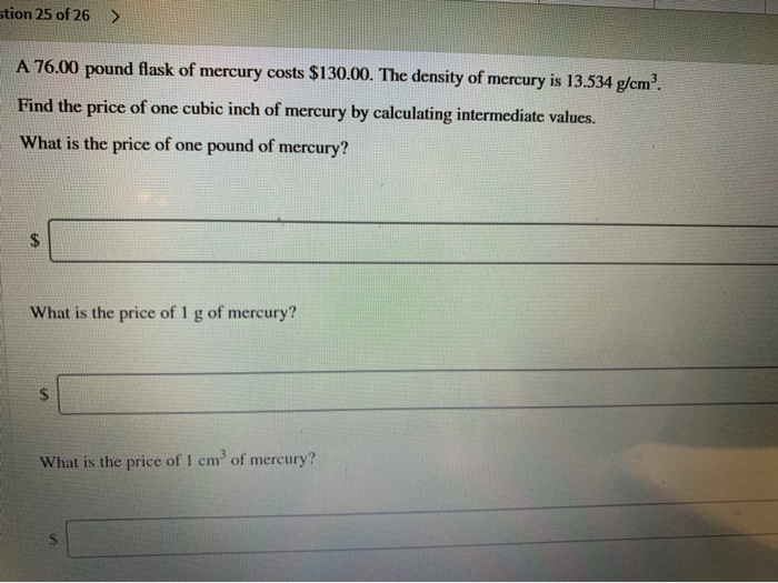 Solved stion 25 of 26 > A 76.00 pound flask of mercury costs | Chegg.com