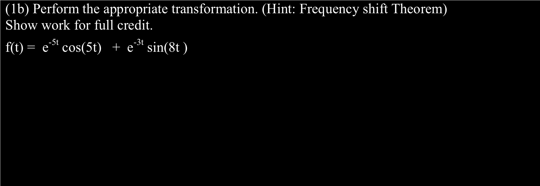 Solved (1b) ﻿Perform the appropriate transformation. (Hint: | Chegg.com
