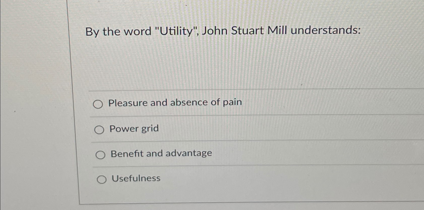 Solved By the word "Utility", John Stuart Mill | Chegg.com