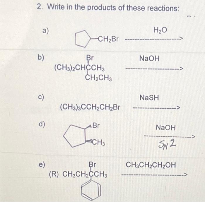 Solved 2. Write in the products of these reactions: a) b) c) | Chegg.com