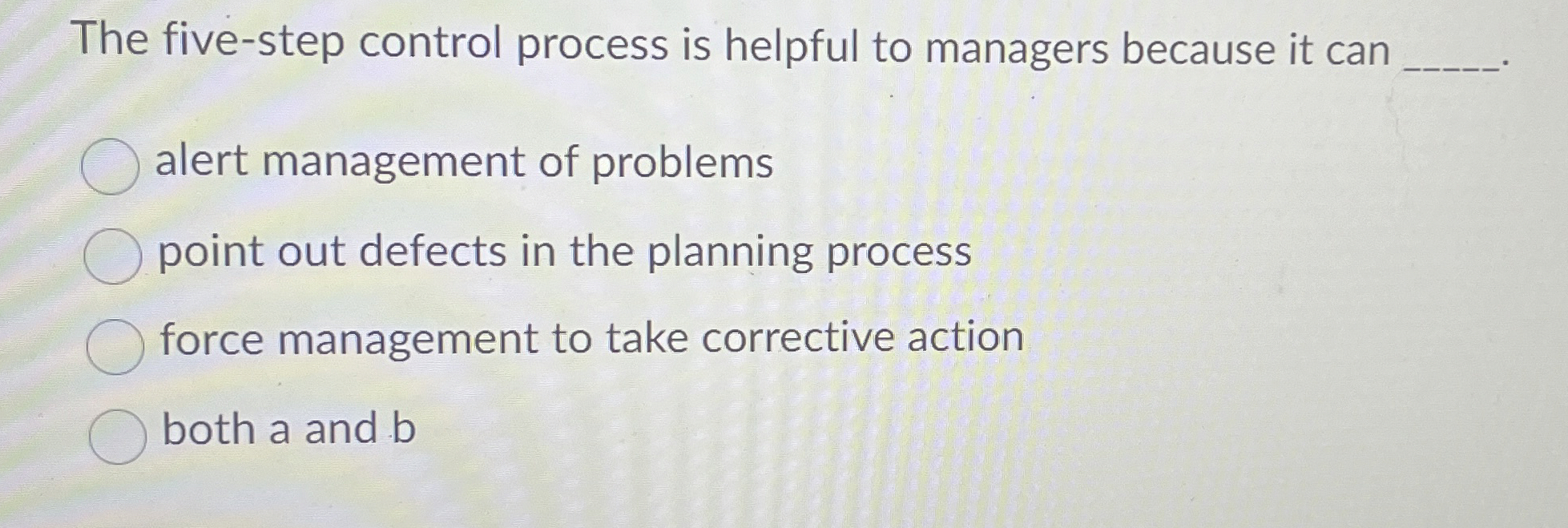Solved The five-step control process is helpful to managers | Chegg.com