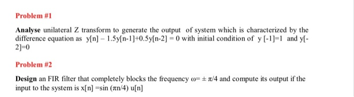 Solved Problem #1 Analyse unilateral Z transform to generate | Chegg.com