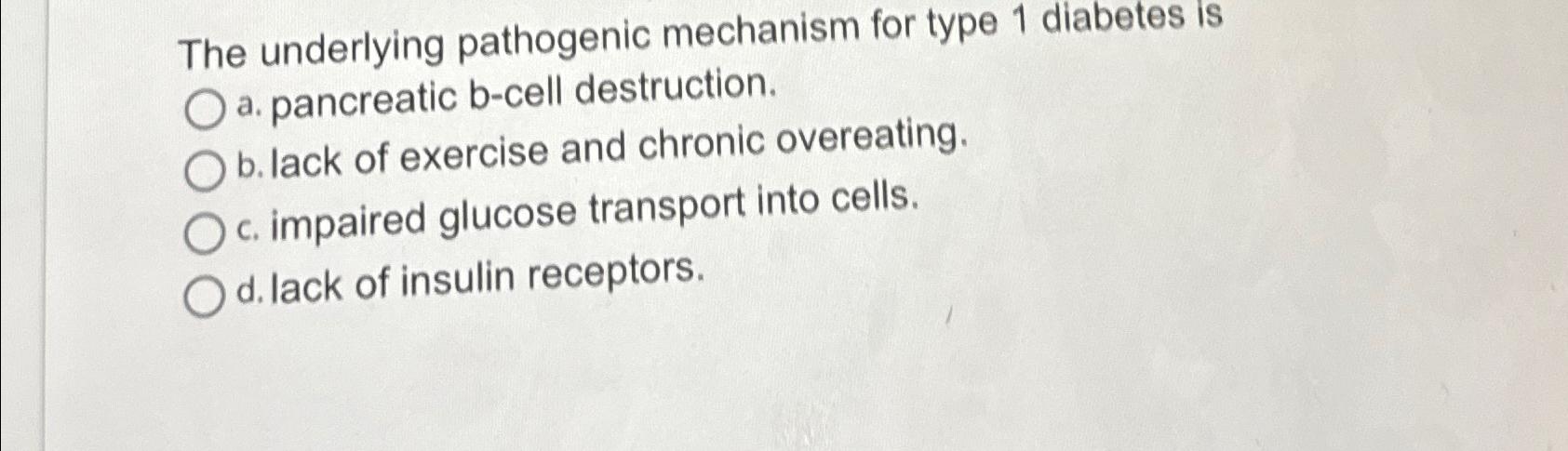 Solved The underlying pathogenic mechanism for type 1 | Chegg.com