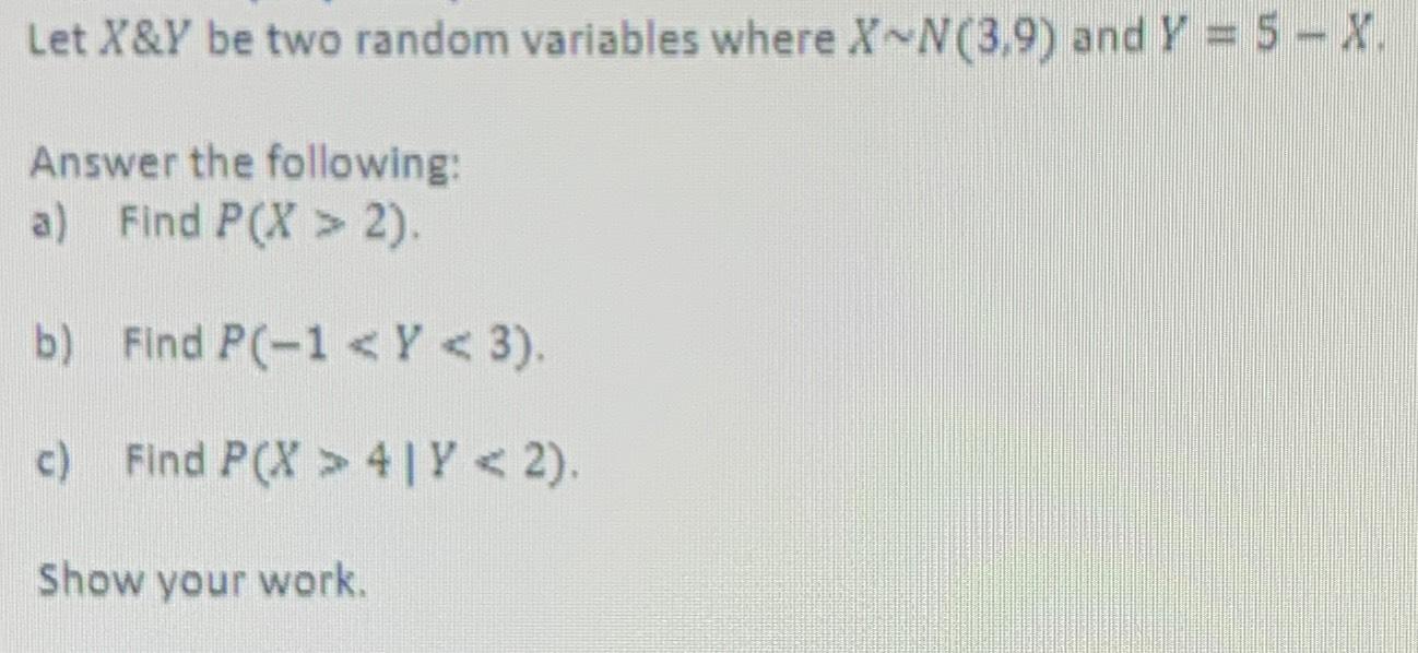Solved Let x&Y ﻿be two random variables where x∼N(3,9) ﻿and | Chegg.com