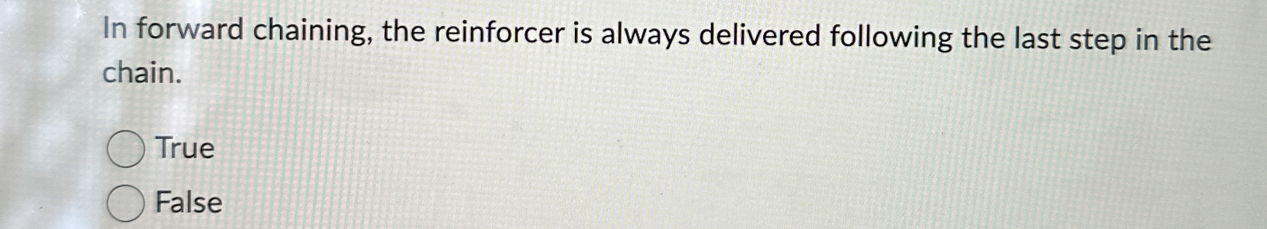 Solved In forward chaining, the reinforcer is always | Chegg.com
