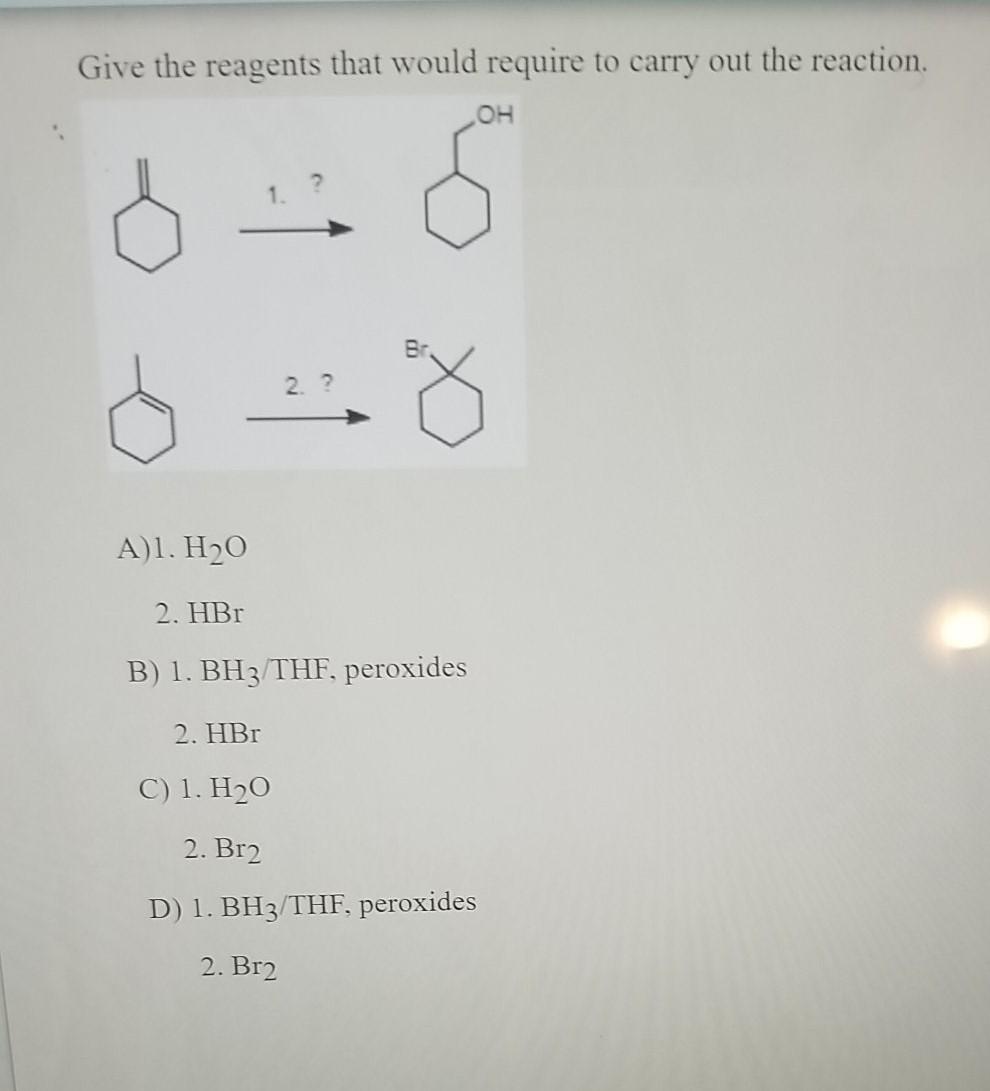 Solved Give the reagents that would require to carry out the | Chegg.com