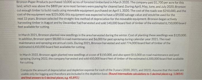 Solved Bronson Paper Products purchased 10,000 acres of | Chegg.com