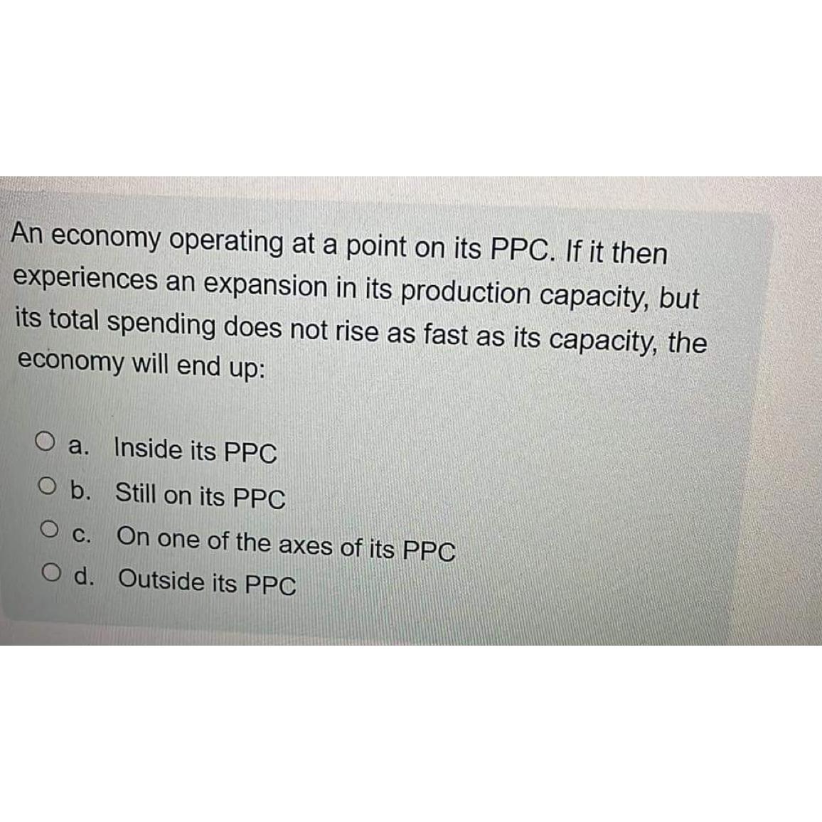 Solved An economy operating at a point on its PPC. ﻿If it | Chegg.com