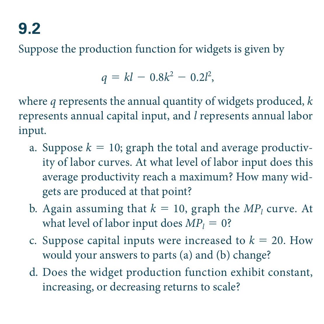 Solved 9.2Suppose the production function for widgets is | Chegg.com