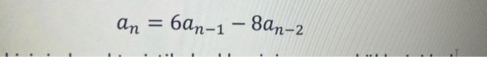 Solved Given a 2nd order linear homogeneous recursion | Chegg.com