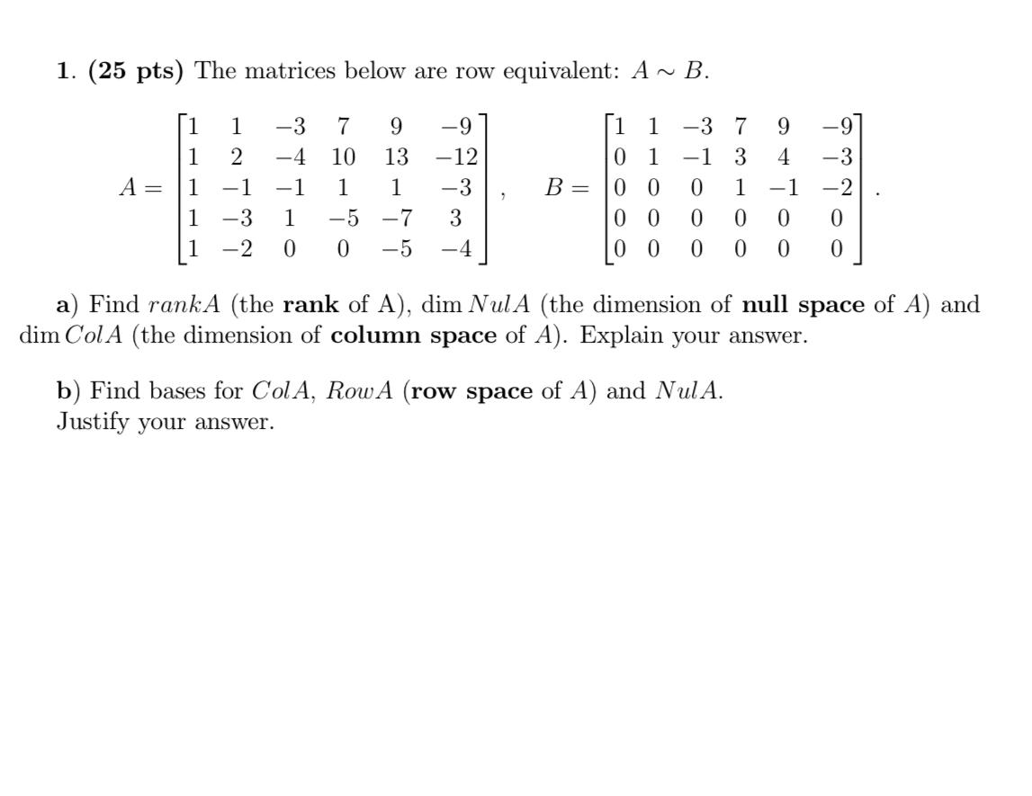 Solved (25 ﻿pts) ﻿The matrices below are row equivalent: | Chegg.com