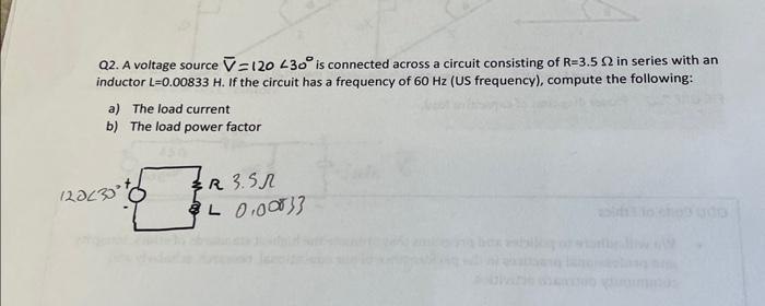 Solved Q2. A voltage source Vˉ=120∠30∘ is connected across a | Chegg.com