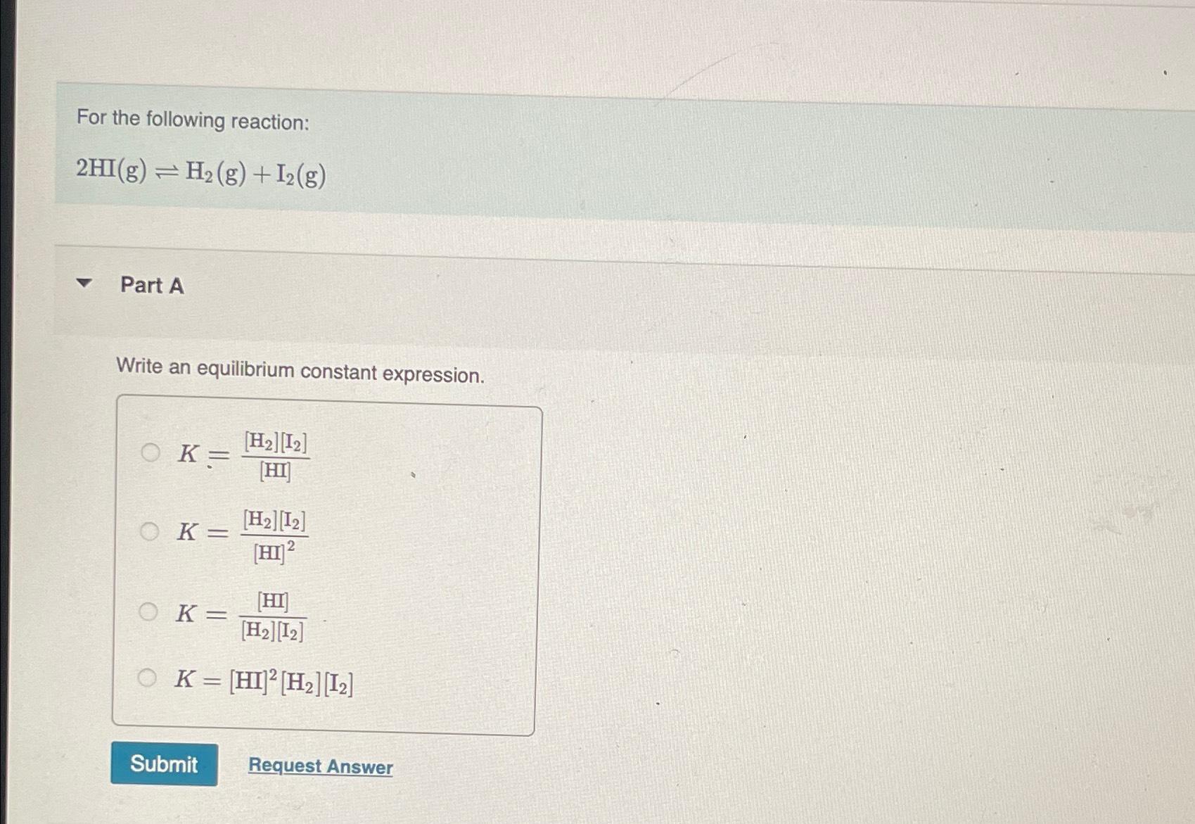 Solved For the following reaction:2HI(g)⇌H2(g)+I2(g)Part | Chegg.com