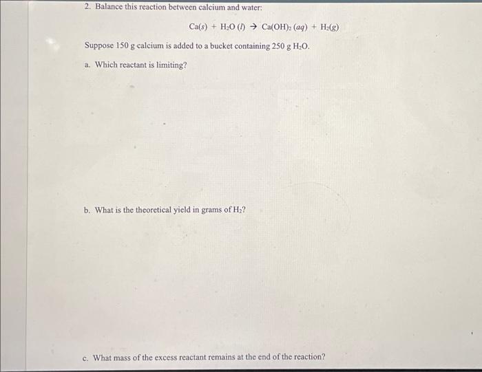 Solved 2. Balance this reaction between calcium and water: | Chegg.com