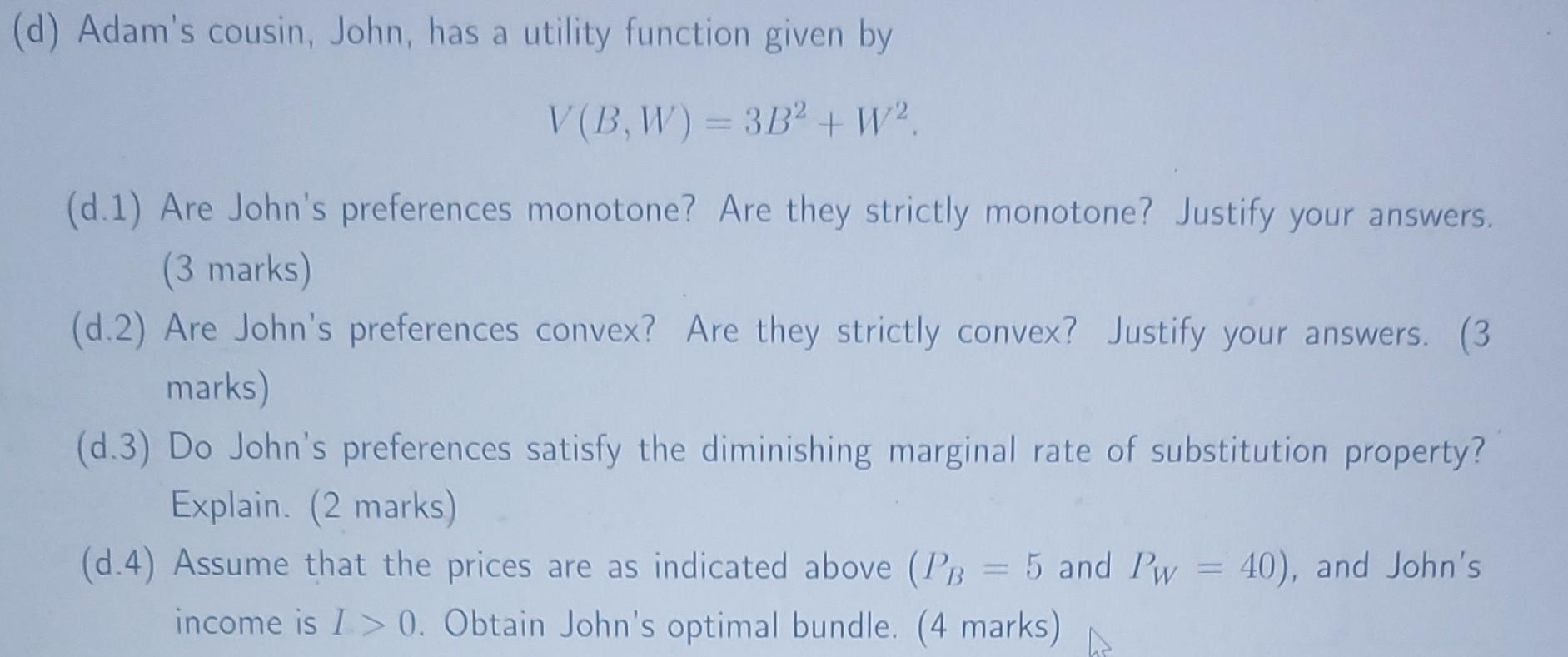 Solved (d) Adam's cousin, John, has a utility function given | Chegg.com