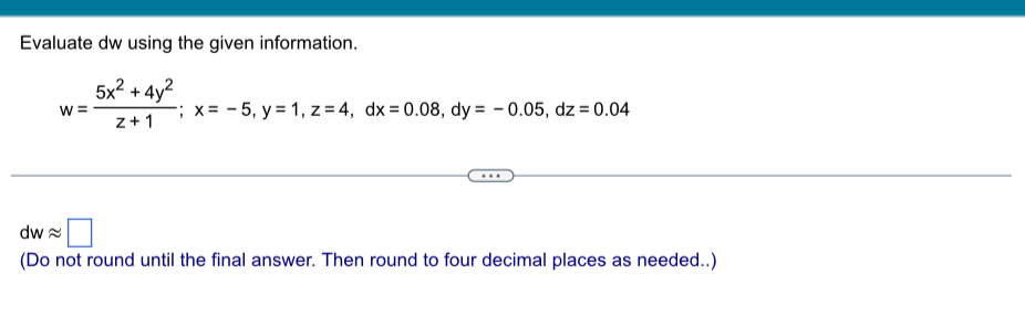 Solved Evaluate dw using the given | Chegg.com