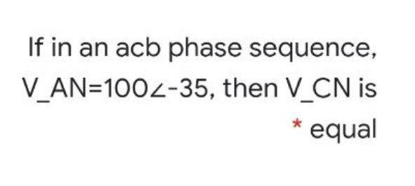 Solved If In An Acb Phase Sequence V An 1002 35 Then V Cn