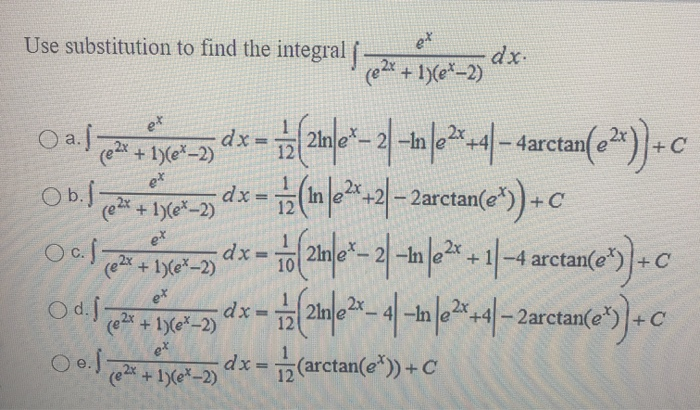 Solved ex Use substitution to find the integral | •dx. (e2x | Chegg.com
