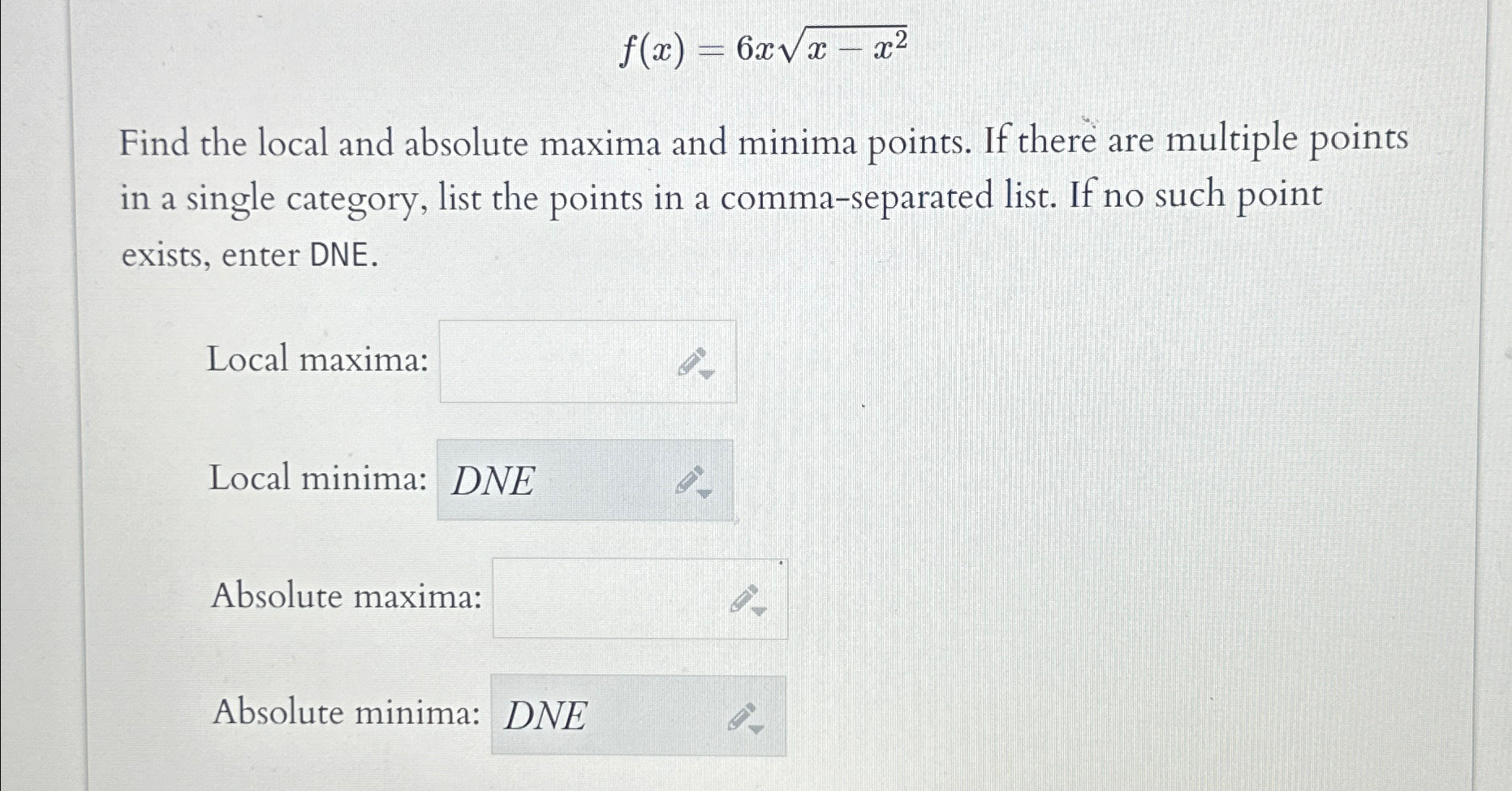 Solved f(x)=6xx-x22Find the local and absolute maxima and | Chegg.com