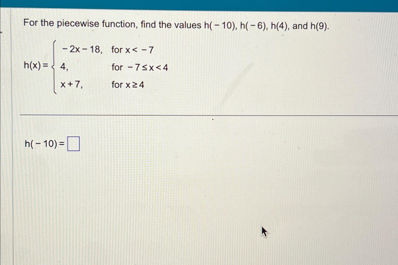 Solved For the piecewise function, find the values | Chegg.com