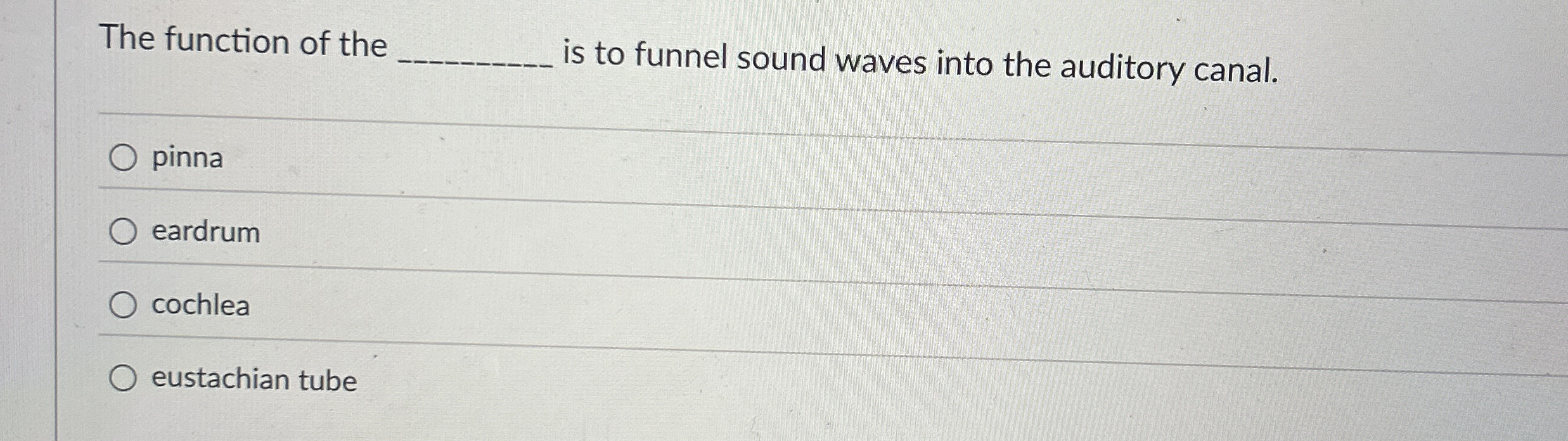 Solved The function of the q, ﻿is to funnel sound waves into | Chegg.com