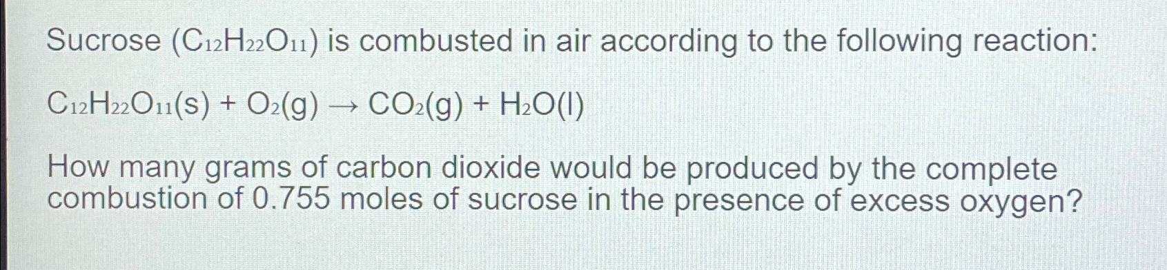 Solved Sucrose (C12H22O11) ﻿is combusted in air according to | Chegg.com