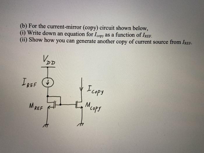 Solved (b) For the current-mirror (copy) circuit shown | Chegg.com