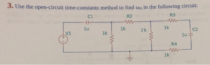 Solved 3. Use the open-circuit time-constants method to find | Chegg.com