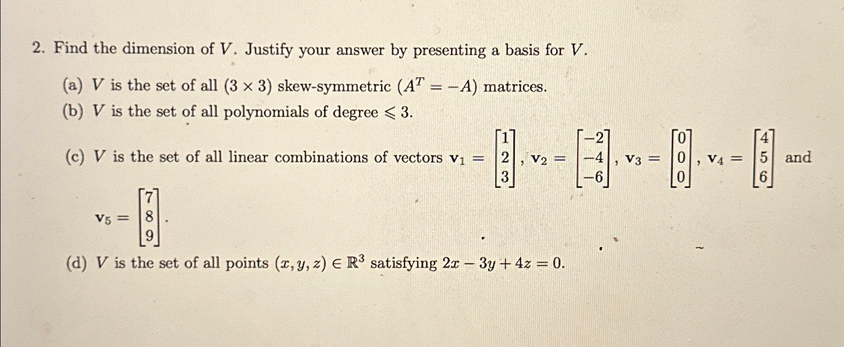 Solved Find the dimension of V. ﻿Justify your answer by | Chegg.com