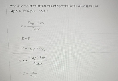 What is the correct equilibrium constant expression | Chegg.com