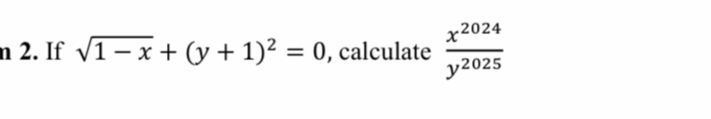 Solved If 1-x2+(y+1)2=0, ﻿calculate x2024y2025 | Chegg.com