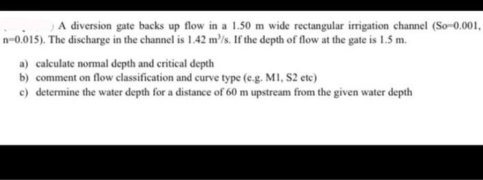 Solved A diversion gate backs up flow in a 1.50 m wide | Chegg.com