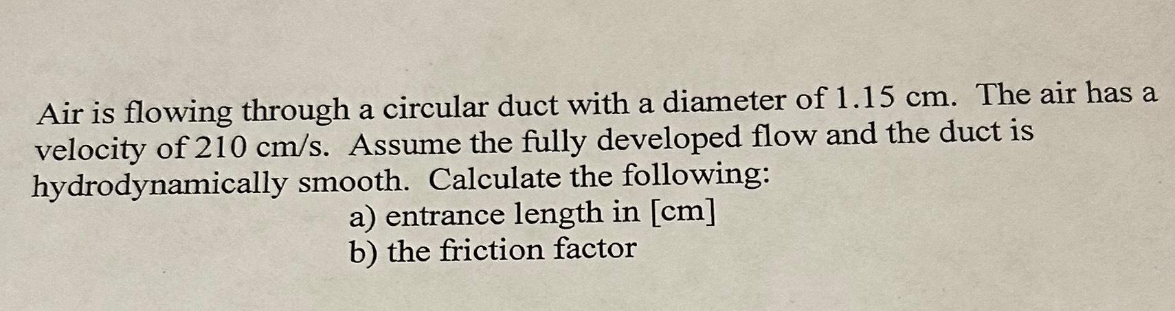 Solved Air is flowing through a circular duct with a | Chegg.com