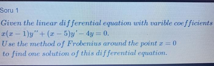 Solved Soru 1 Given the linear differential equation with | Chegg.com Solved Soru 1 Given the linear differential equation with | Chegg.com