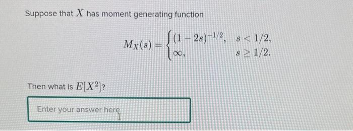 Solved Suppose that X has moment generating function | Chegg.com