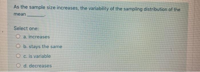 solved-as-the-sample-size-increases-the-variability-of-the-chegg