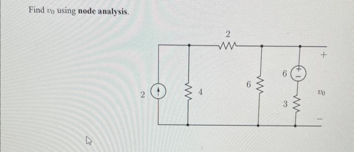 Solved Find v0 using node analysis. | Chegg.com Solved Find v0 using node analysis. | Chegg.com
