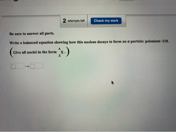 Solved 2 attempts left Check my work Be sure to answer all | Chegg.com