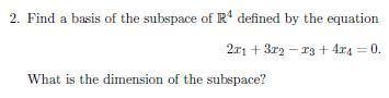 Solved Find a basis of the subspace of R4 defined by the | Chegg.com